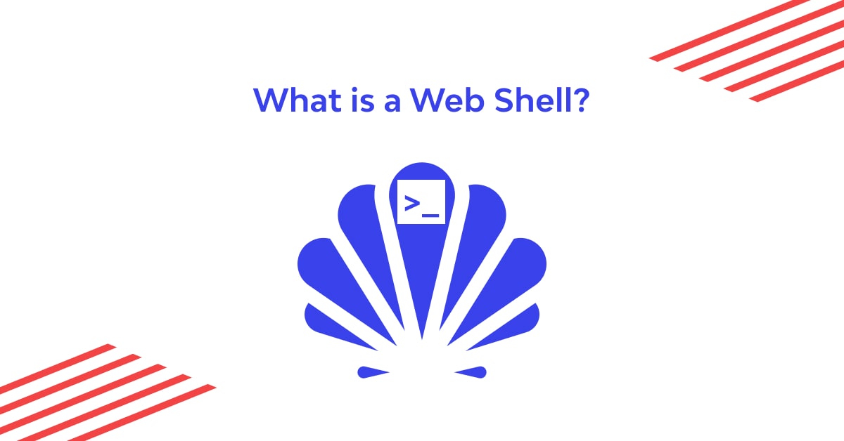 What is a Web Shell Attack? ⚔️ How to detect and prevent it?